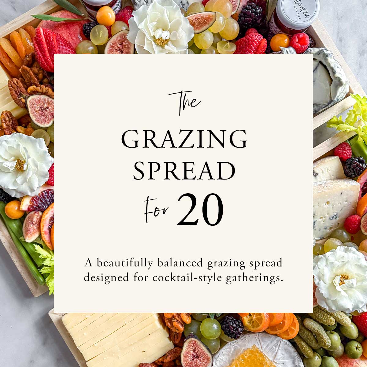 Grazing Spread Package For 20 | A Cultivated Living